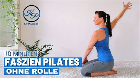 Faszien Pilates Übungen Faszientraining ohne Rolle Verspannungen lösen