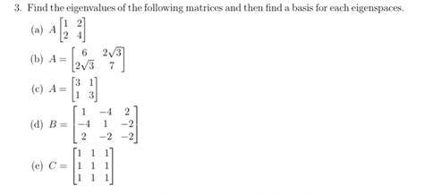 solved find the eigenvalues of the following matrices and
