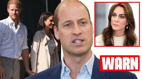 LEAVE CATHERINE ALONE Prince William F Res WARN NG SHOT At Harry And