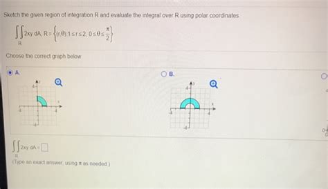 solved sketch the given region of integration r and evaluate