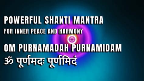 Powerful Shanti Mantra For Inner Peace And Harmony Om Purnamadah