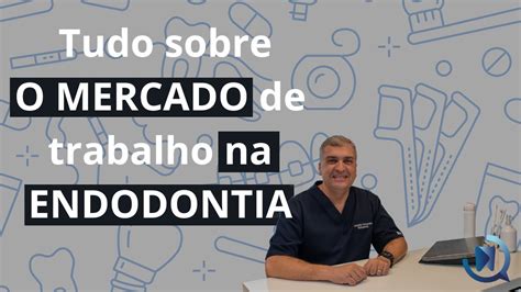 Video 39 O QUE VOCÊ PRECISA SABER SOBRE O MERCADO DA ENDODONTIA