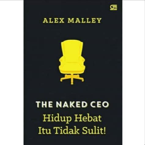 Jual The Naked Ceo Hidup Hebat Itu Tidak Sulit Alex Malley