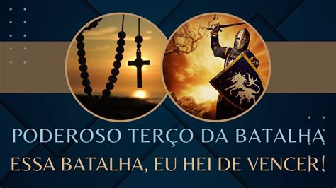 TERÇO PODEROSO DA BATALHA QUARTA 28 02 2024 TERÇO DA BATALHA TERÇO
