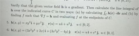 solved i verify that the given vector field h is a