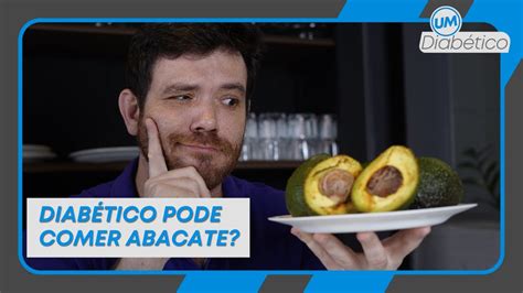 Diab Tico Pode Comer Abacate Tom Bueno Youtube