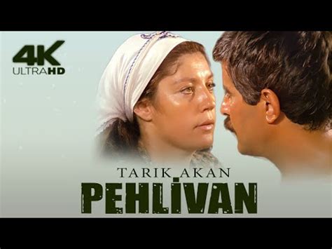 Pehlivan Türk Filmi FULL 4K ULTRA HD TARIK AKAN YouTube