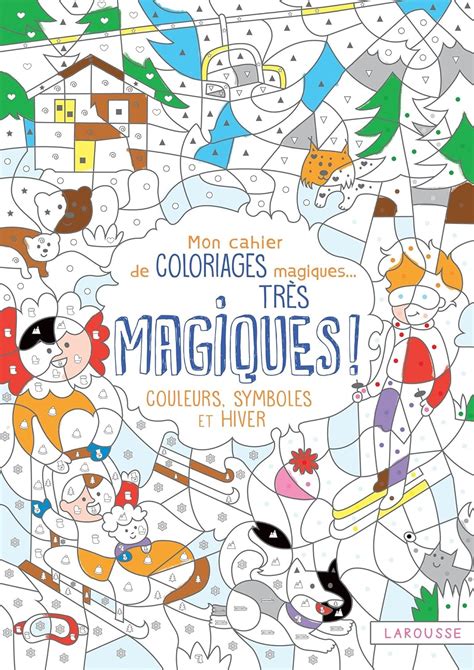 Mon cahier de coloriages magiques très magiques Couleurs symboles et