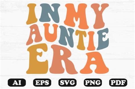 In My Auntie Era Retro Wavy Svg T Shirt Graphic By Hosneara