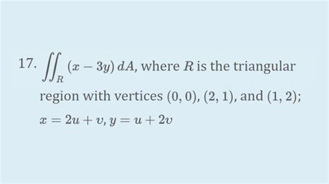 use the given transformation to evaluate the integral problem 15 9 17 cengage calculus youtube