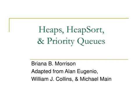 ppt heaps heapsort and priority queues powerpoint presentation id 678247