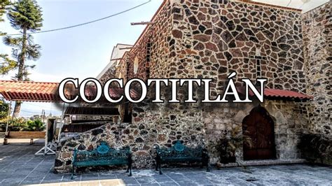 Cocotitlán Edo Mex Festejos situación actual datos curiosos YouTube