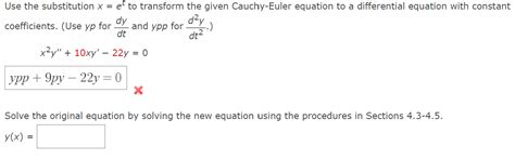 Solved Use The Substitution X Et To Transform The Given Chegg