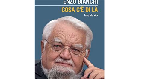I Migliori Libri Di Enzo Bianchi Notizie Scientifiche It