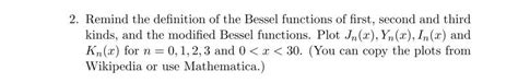 solved 2 remind the definition of the bessel functions of