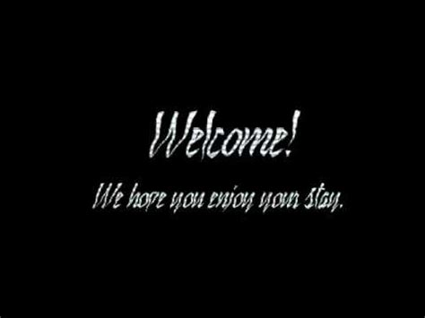 Welcome We Hope You Enjoy Your Stay Youtube