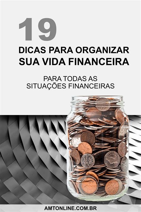 Como Organizar Sua Vida Financeira Em 19 Simples Dicas Financeira