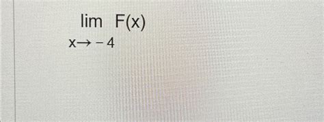 solved limx→ 4f x