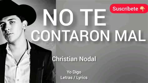 No Te Contaron Mal Christian Nodal LETRA Lyrics Yo Digo YouTube