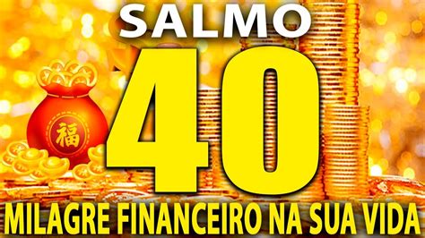 PODEROSA ORAÇÃO DO SALMO 40 SETE VEZES TRAZ DINHEIRO RIQUEZA