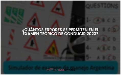 Cu Ntos Errores Se Permiten En El Examen Te Rico De Conducir
