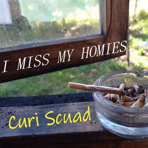 I Miss My Homies Single By Curi Squad Spotify