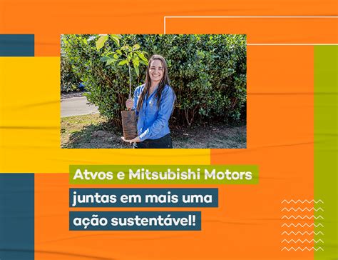 Atvos E Mitsubishi Motors Plantam Uma Rvore A Cada Ve Culo Revisado No