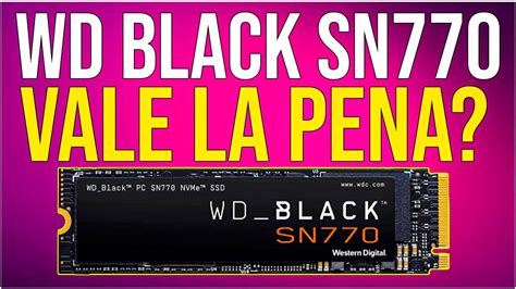 Análisis completo del WD BLACK SN770 rendimiento y velocidad YouTube