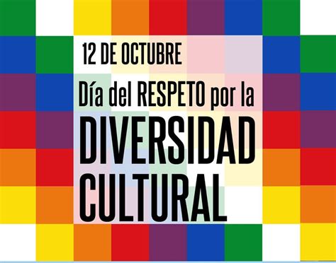 De Octubre D A Del Respeto A La Diversidad Cultural Noticias