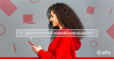 Qual método contraceptivo mais seguro e como escolher