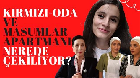 KIRMIZI ODA VE MASUMLAR APARTMANI NEREDE ÇEKİLİYOR YouTube