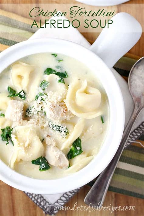 Chicken Tortellini Alfredo Soup Let S Dish Recipes