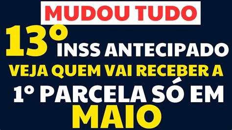 MUDOU VEJA QUEM VAI RECEBER A 1º PARCELA DO 13º INSS EM MAIO E ENTENDA