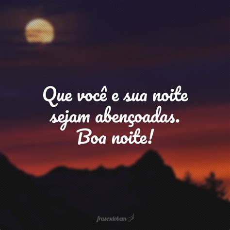 40 frases de boa noite abençoada para acalmar a mente e o coração