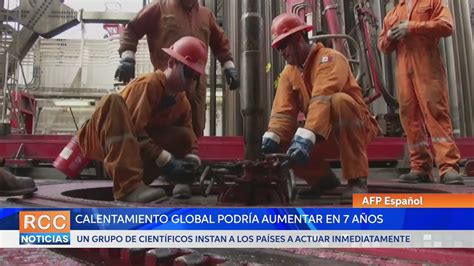 El mundo podría superar el umbral de calentamiento de 1 5ºC en 7 años