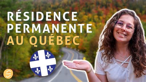 RESIDENCE PERMANENTE AU QUEBEC CONDITIONS PROCESS Je Vous Dis TOUT