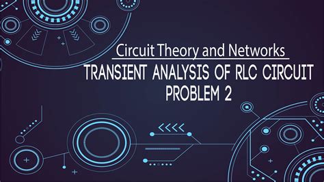 Transient Analysis Of RLC Circuit Problem 2 Transient Analysis
