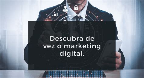 Marketing digital O que você precisa saber para entrar nesse jogo