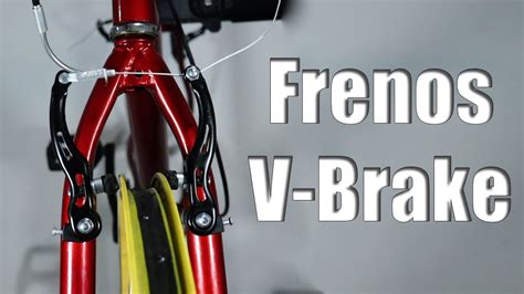 Como Poner Y Ajustar Frenos V Brake A Una Bicicleta YouTube
