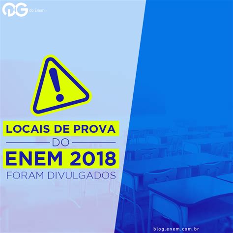 Locais De Prova Do ENEM 2018 Foram Divulgados Blog Do QG Do Enem