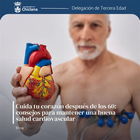 Cuida tu corazón después de los 60 consejos para mantener una buena