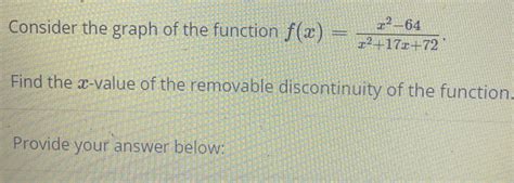 solved consider the graph of the function f x x 2 64 x 2 17x 72 find the x value of the