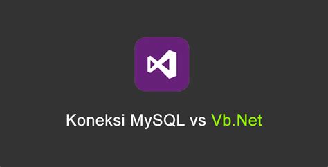 Cara Buat Crud Vb Net Dan Odbc Mysql Koneksi Dan Database Layanan