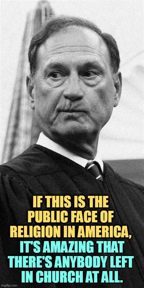 Image Tagged In Sam Alito Supreme Court Destruction Arrogance Religion