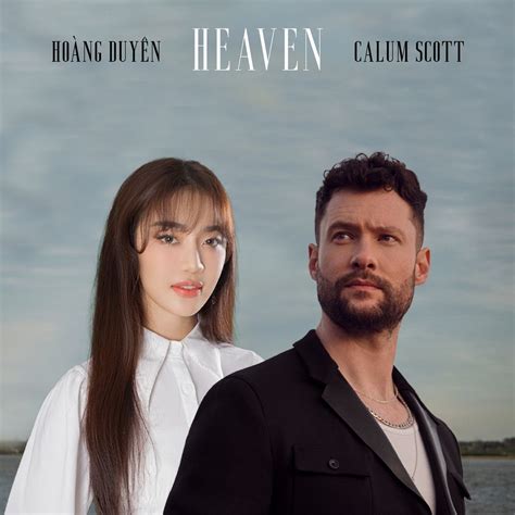 Heaven feat Hoàng Duyên Single EP de Calum Scott LETRAS MUS BR