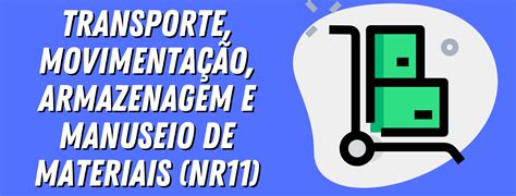 NR11 Transporte Armazenagem E Manuseio De Materiais