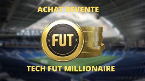 Achat Revente TECH FUT MILLIONNAIRE YouTube