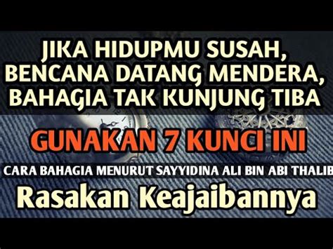 7 KUNCI HIDUP BAHAGIA MENURUT SAHABAT ALI BIN ABI THALIB RA BAHAGIA
