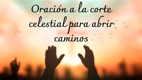 Oración a la corte celestial para abrir caminos Revista Católica