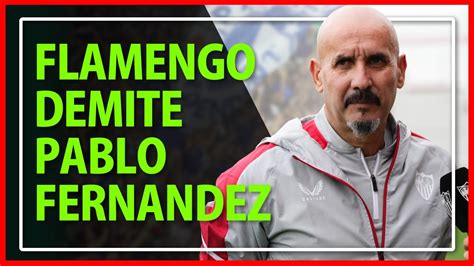 Flamengo demite preparador físico Pablo Fernández YouTube